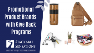 Promotional Products with Give Back Programs – Stackable Sensations